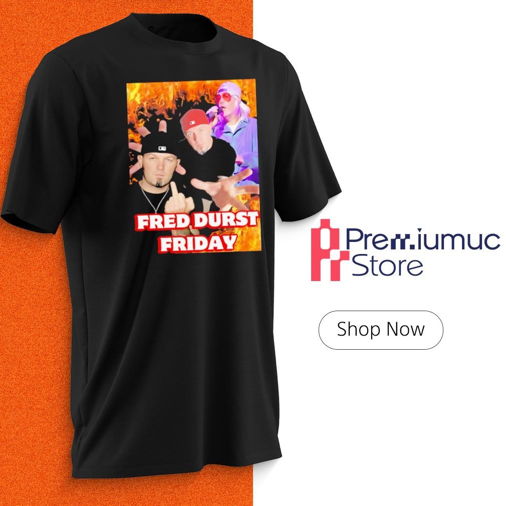 Fred Durst Friday Meme shirt, hoodie and long sleeve tee