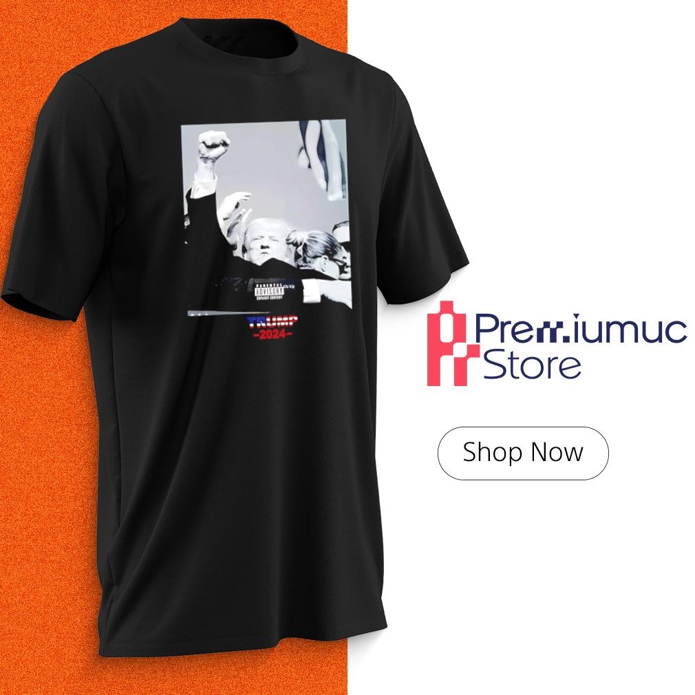 Trump shot 2024 Parental Advisory Explicit Content shirt, hoodie and ...