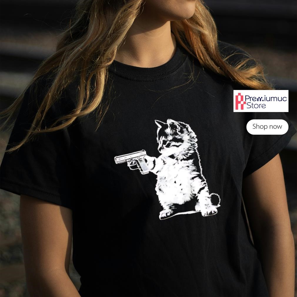 Kitty cat gun shirt, hoodie and long sleeve tee