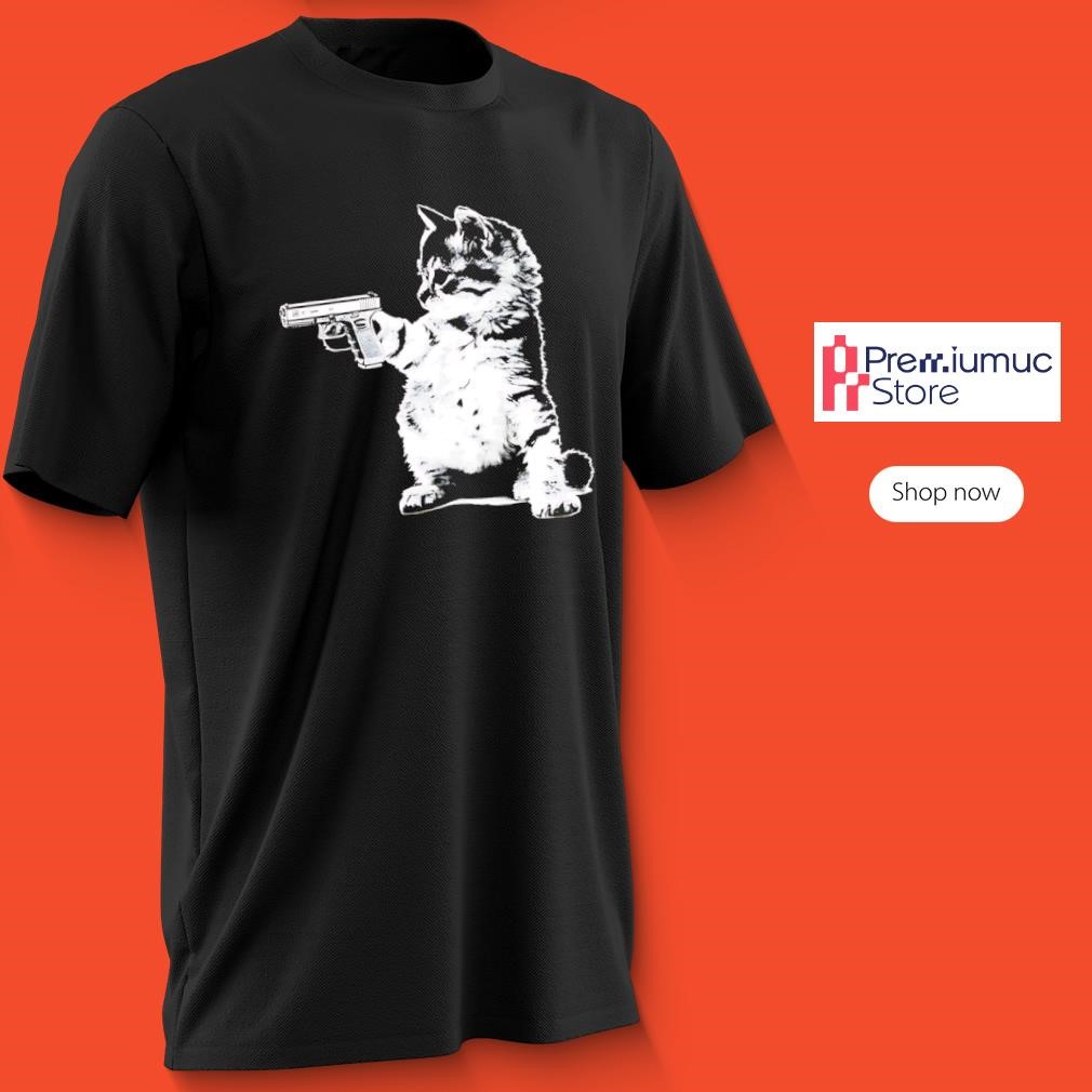 Kitty cat gun shirt, hoodie and long sleeve tee