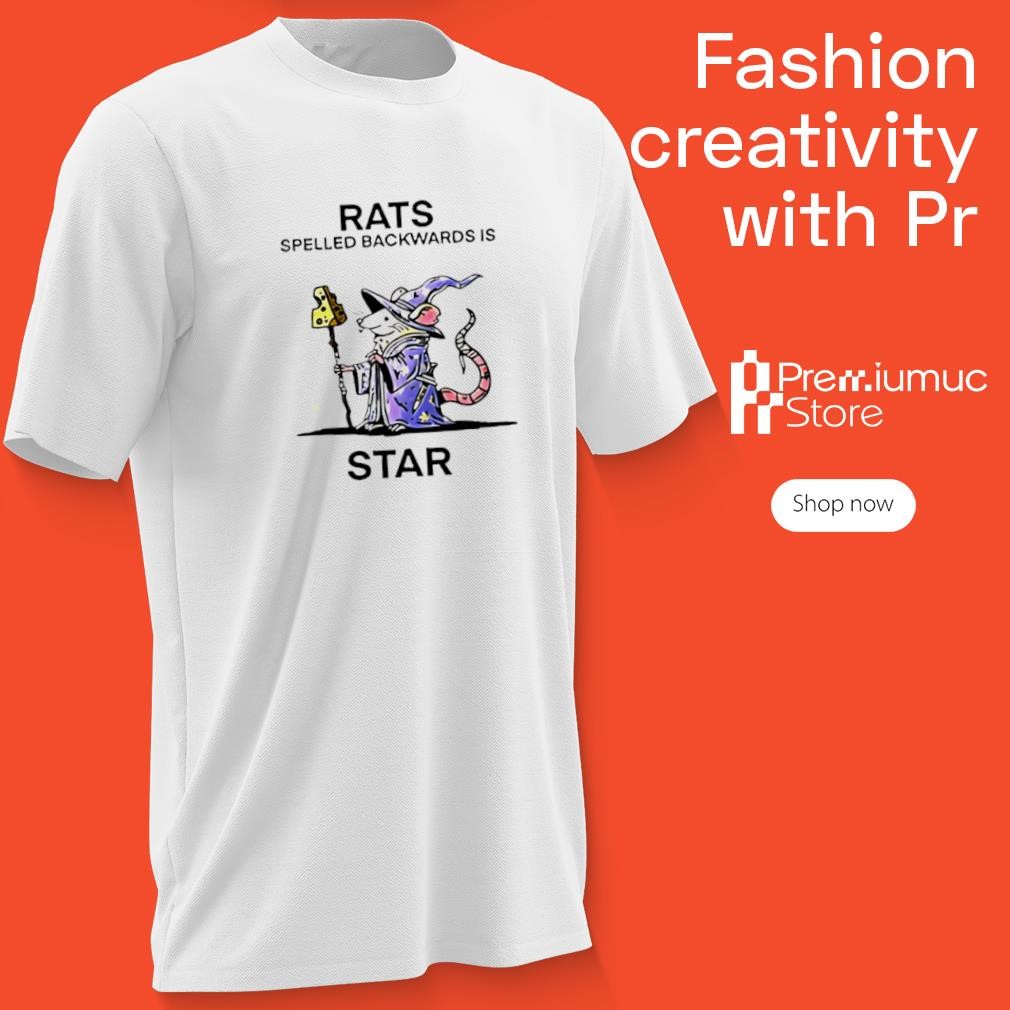 Rats spelled backwards is star wizard shirt, hoodie and long sleeve tee